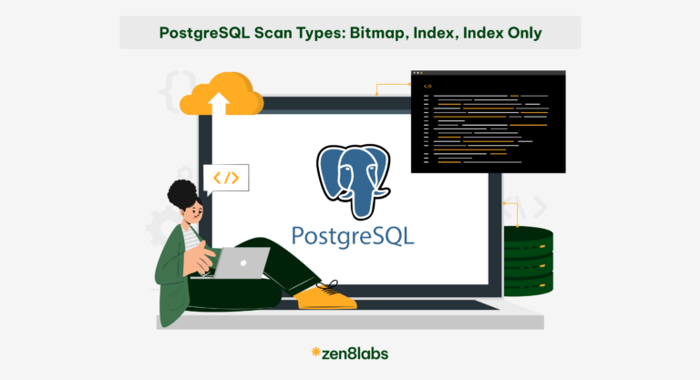 PostgreSQL scan types – what are they? | zen8labs
